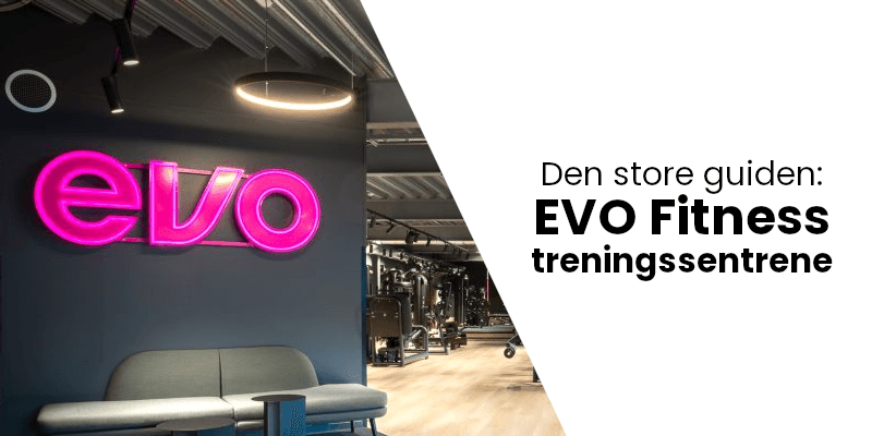 EVO Fitness: hvordan er våre erfaringer?